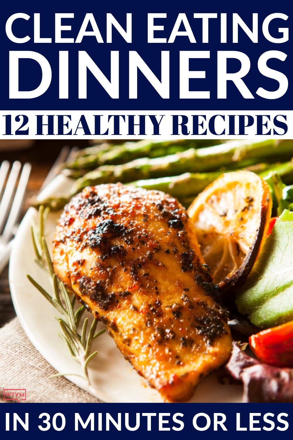 12 Easy Clean Eating Dinner Recipes Ready To Eat In 30 Minutes