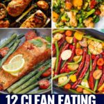 12 Easy Clean Eating Dinner Recipes Ready To Eat In 30 Minutes