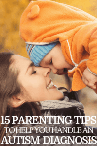 How To Handle An Autism Diagnosis: 15 Autism Parenting Tips