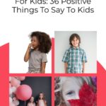 Positive Affirmations For Kids: 36 Positive Things To Say To Kids