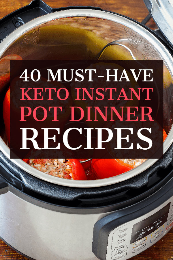 40 Easy Keto Instant Pot Recipes | Low Carb Pressure Cooker Meals