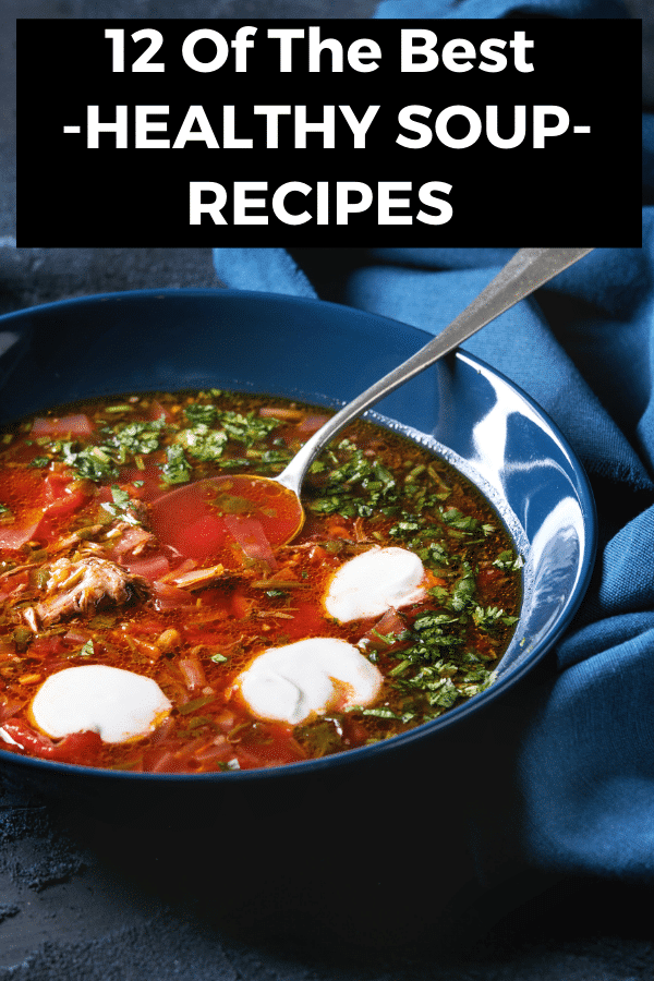 12 Healthy Immunity Boosting Soup Recipes That Stop A Cold Fast