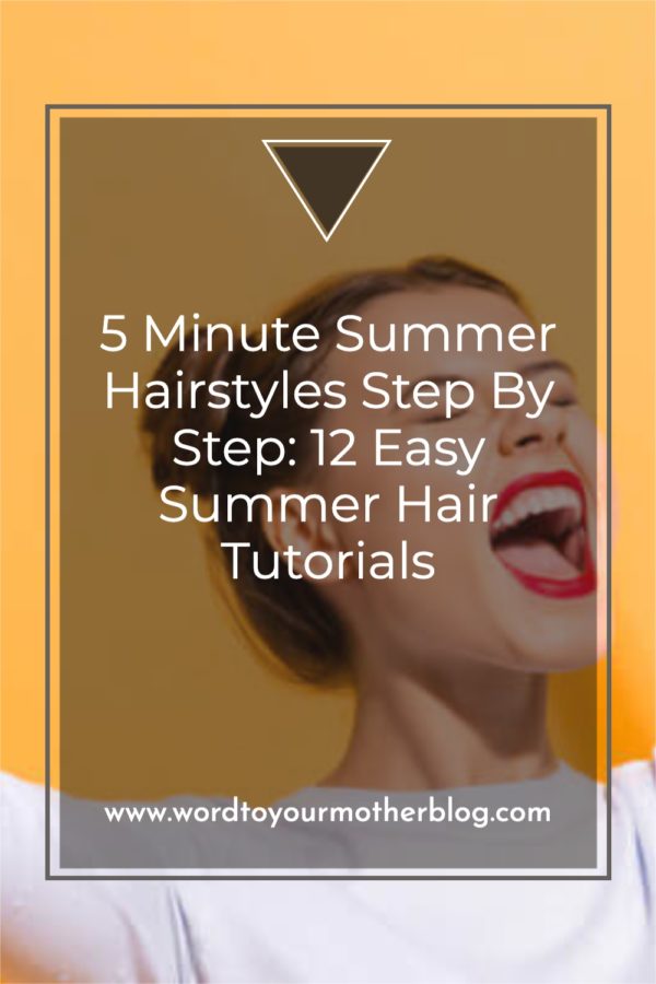 5 Minute Summer Hairstyles Step By Step: 12 Easy Summer Hair Tutorials