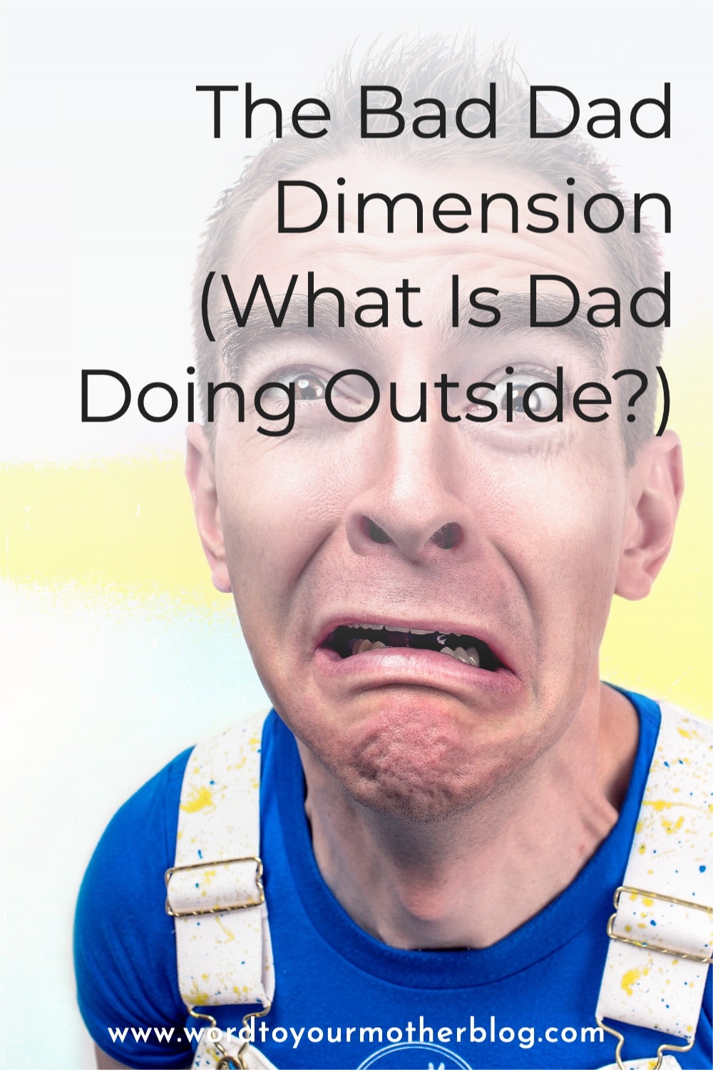 Bad Dad Dimension Twilight Zone Of Excuses Word To Your Mother Blog bad-dad-dimension-twilight-zone-of-excuses-word-to-your-mother-blog